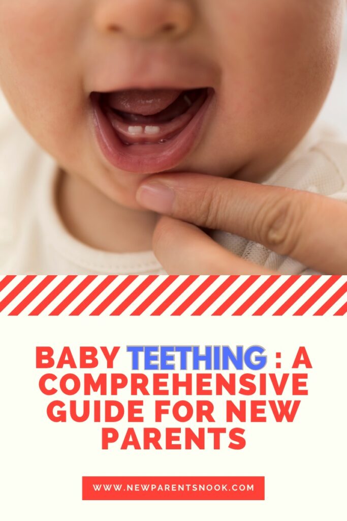 Baby Teething: A Comprehensive Guide for New Parents - New Parents Nook